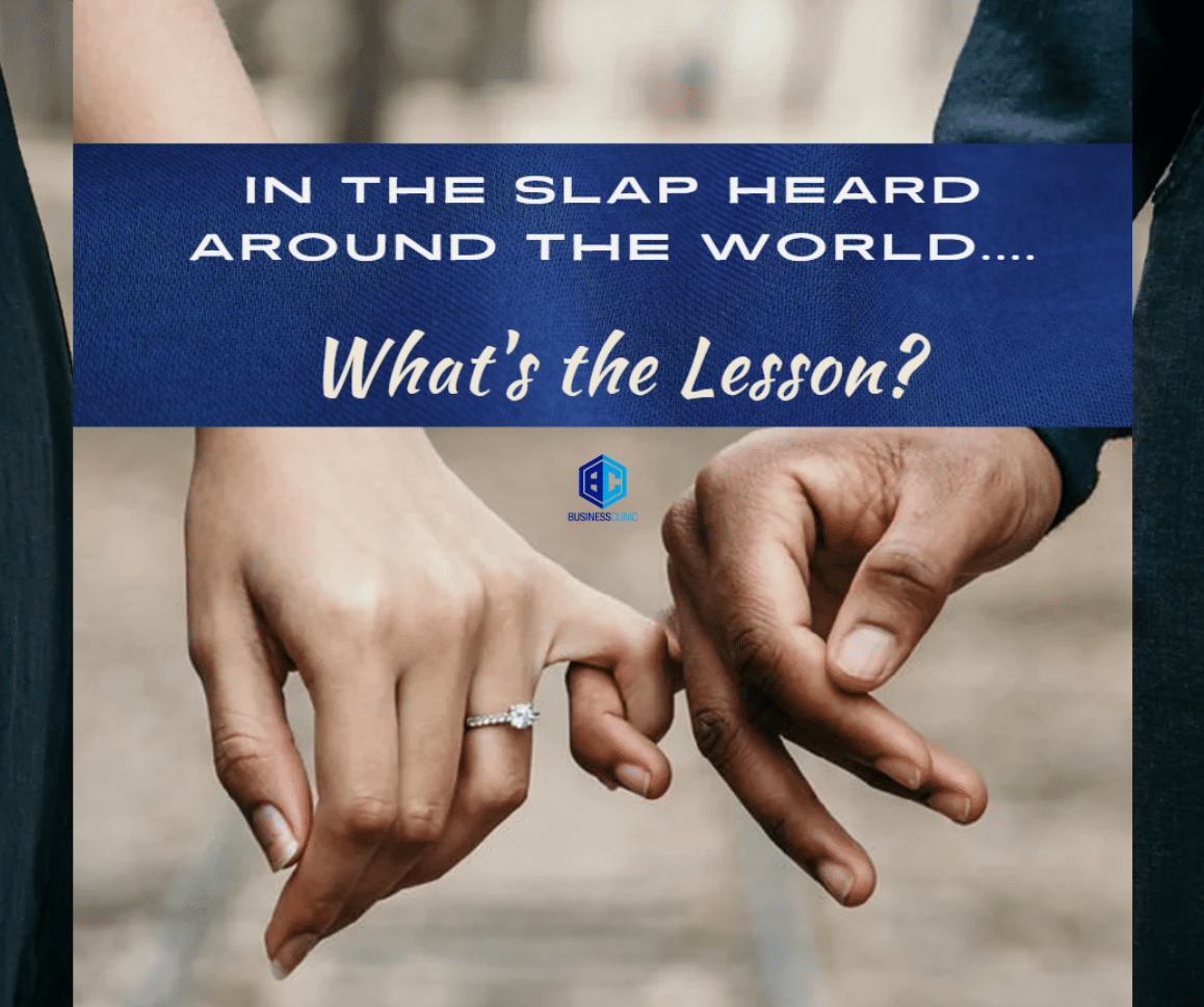 In the slap heard around the world - Business Clinic Ltd